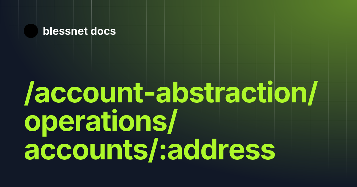 /account-abstraction/operations/accounts/:address | blessnet docs