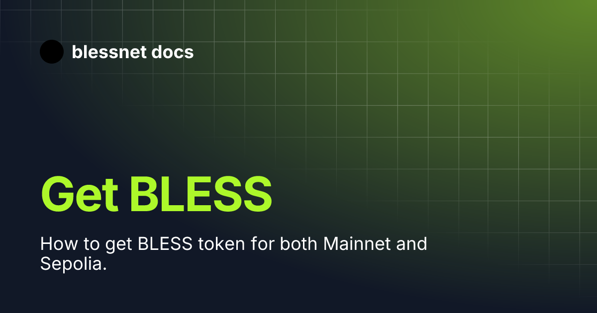 Get BLESS | blessnet docs