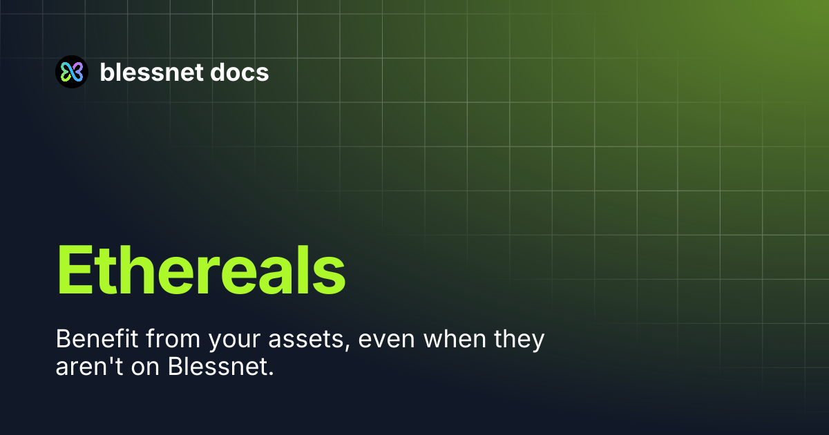 Ethereals | blessnet docs