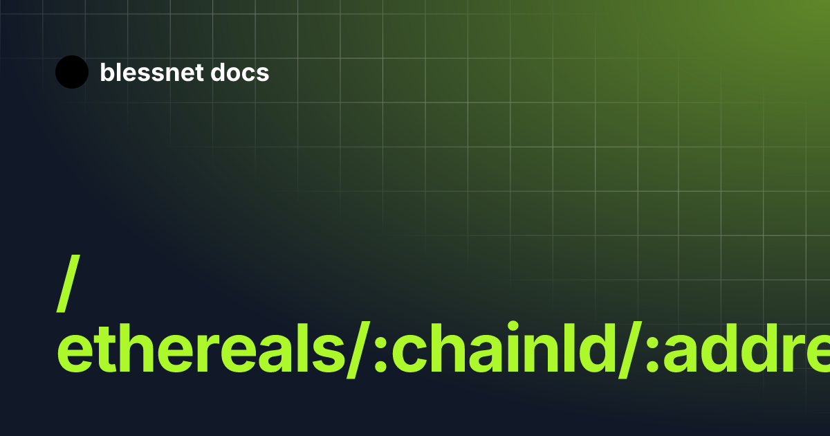 /ethereals/:chainId/:address | blessnet docs