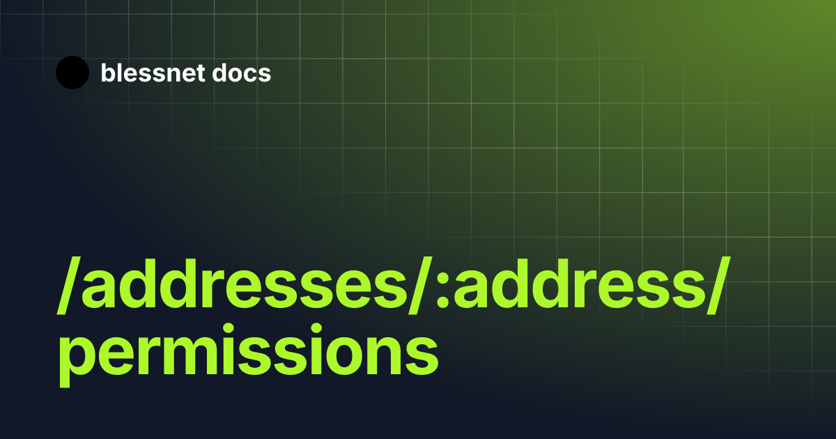 /addresses/:address/permissions | blessnet docs